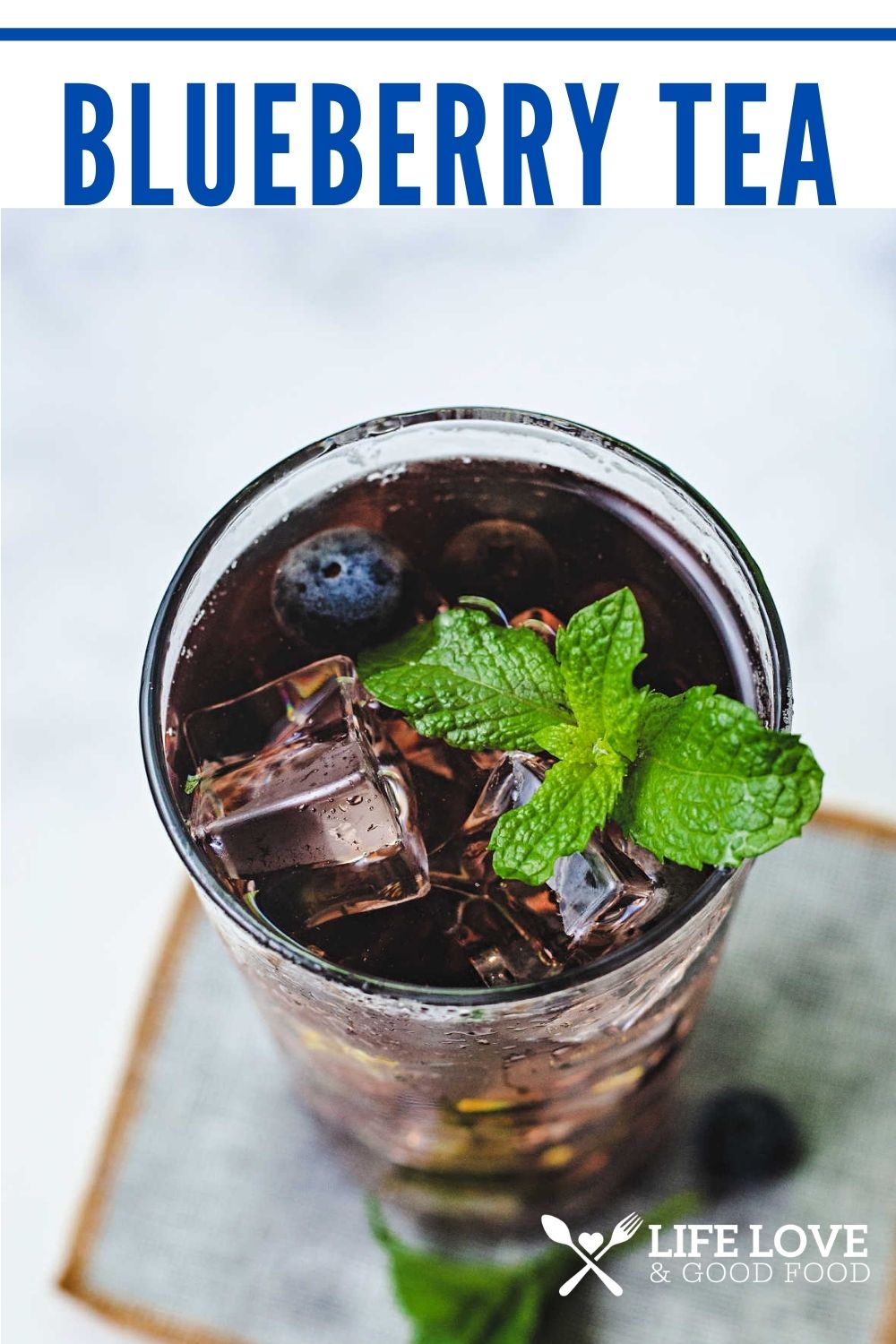 Refreshing Blueberry Iced Tea - Life, Love, and Good Food