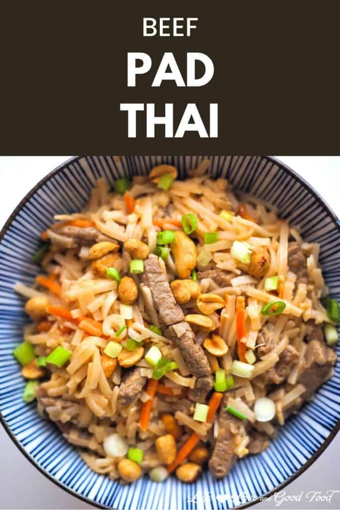 Beef Pad Thai with Crunchy Peanuts - Life, Love, and Good Food