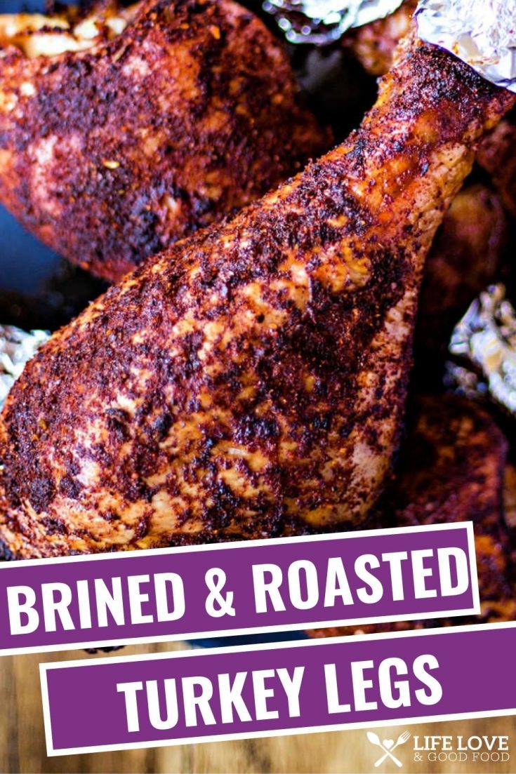 Brined and Roasted Turkey Legs - Life, Love, and Good Food