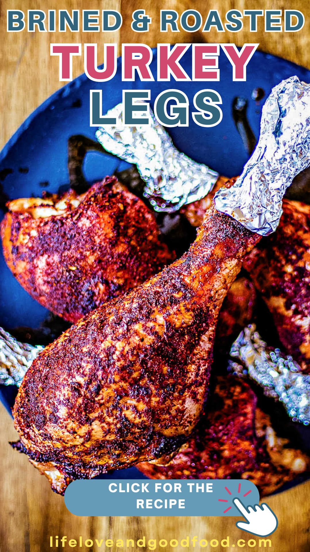 Juicy Brined and Oven Roasted Turkey Legs - Life, Love, and Good Food