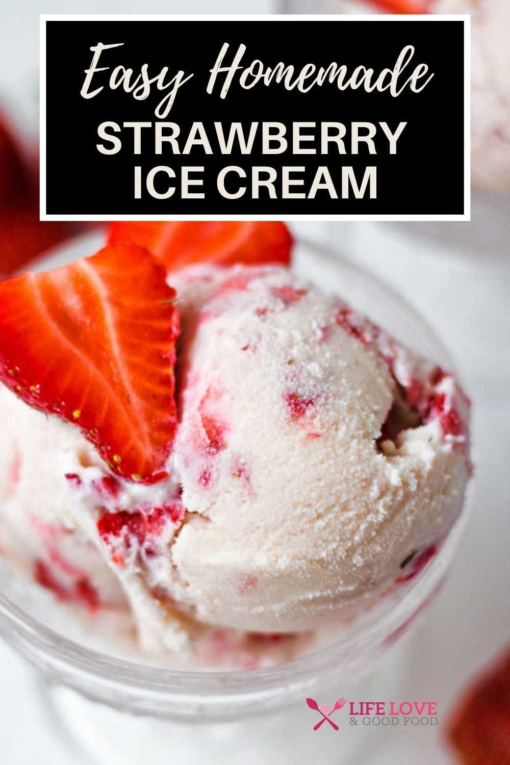 Easy Homemade Strawberry Ice Cream - Life, Love, and Good Food