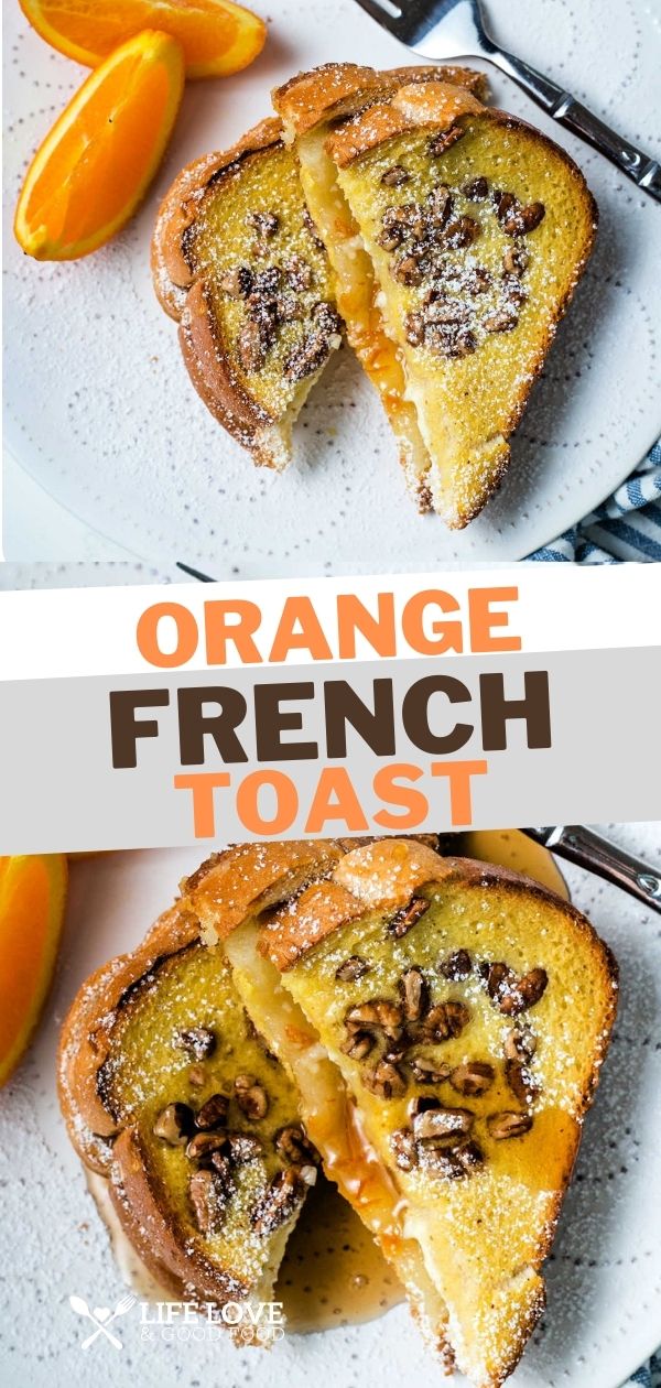 Orange French Toast - Life, Love, and Good Food