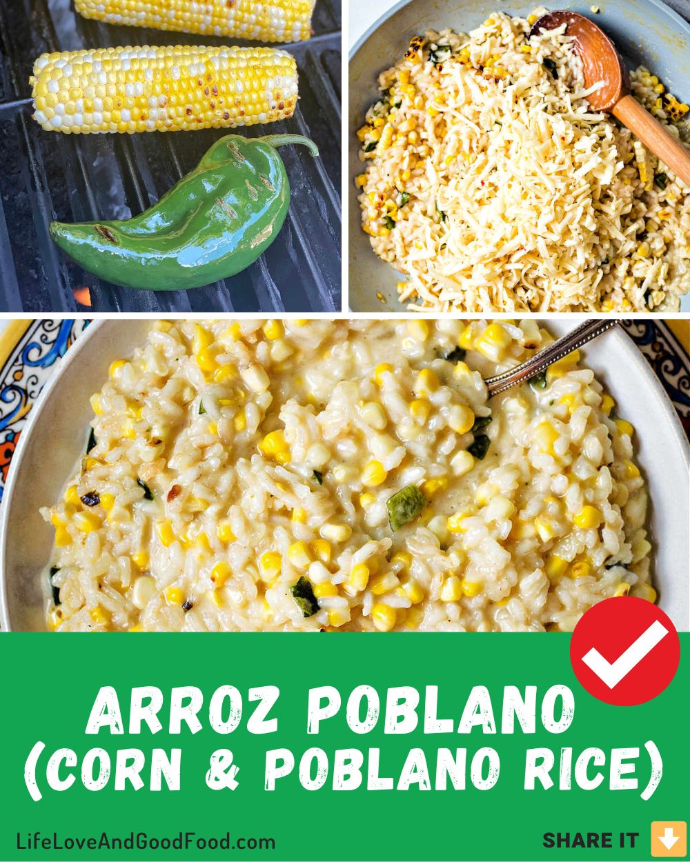 Arroz Poblano (Corn and Poblano Rice) - Life, Love, and Good Food