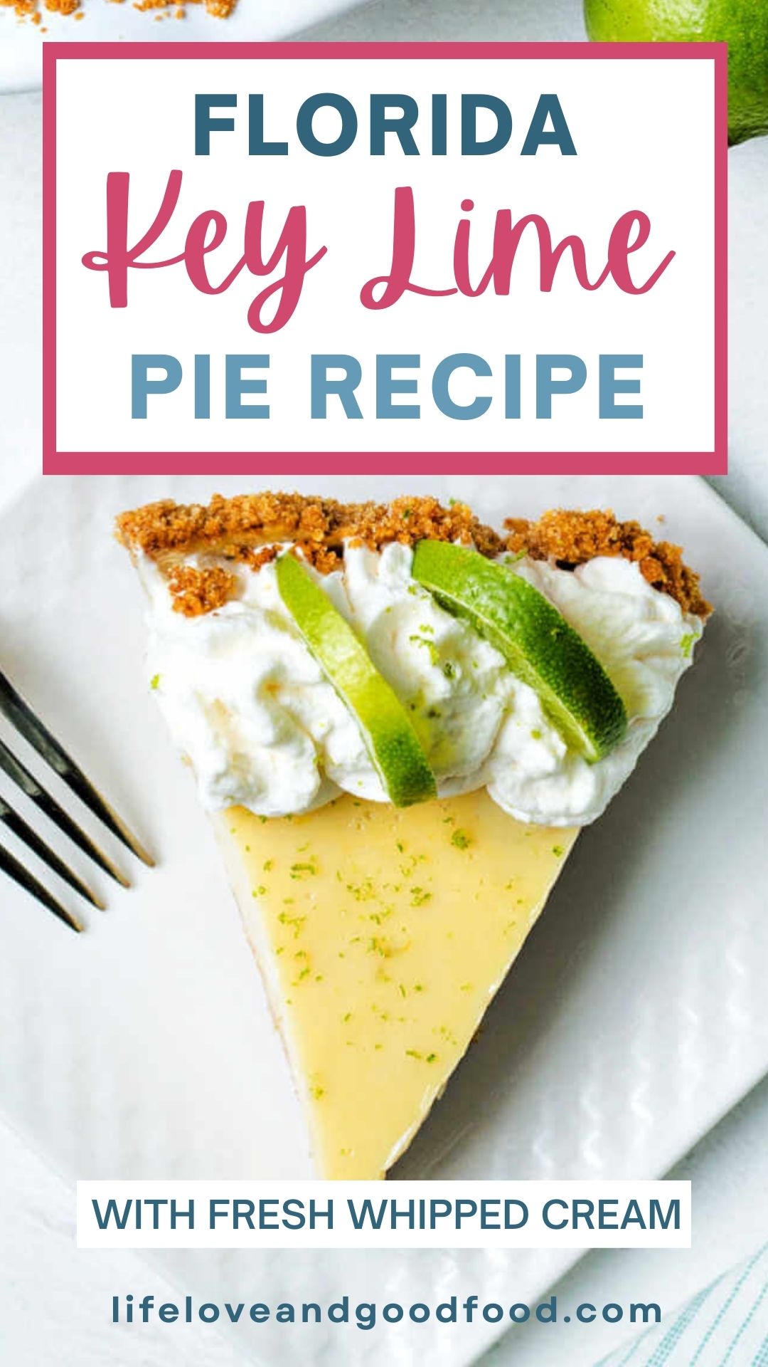 Florida Key Lime Pie Recipe with Real Whipped Cream - Life, Love, and ...