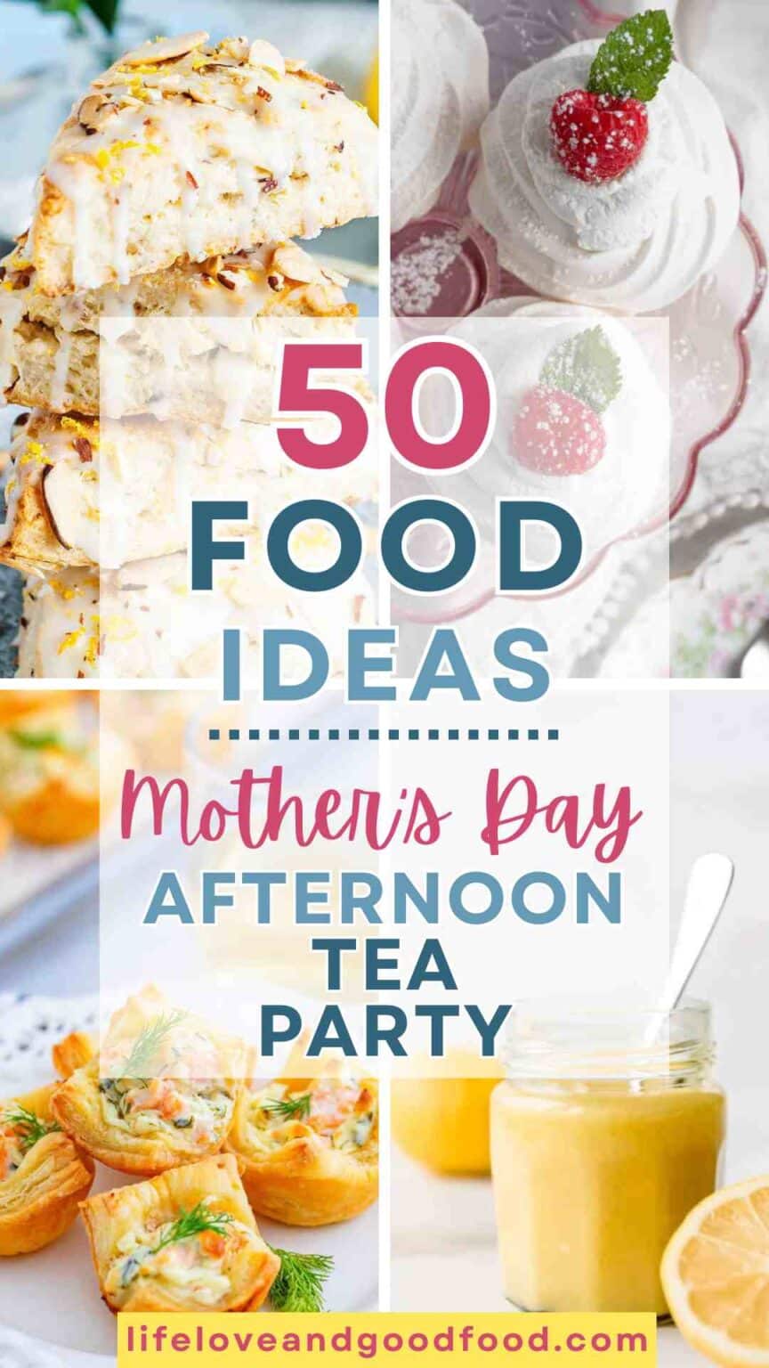 50 Mother's Day Afternoon Tea Party Food Ideas - Life, Love, and Good Food