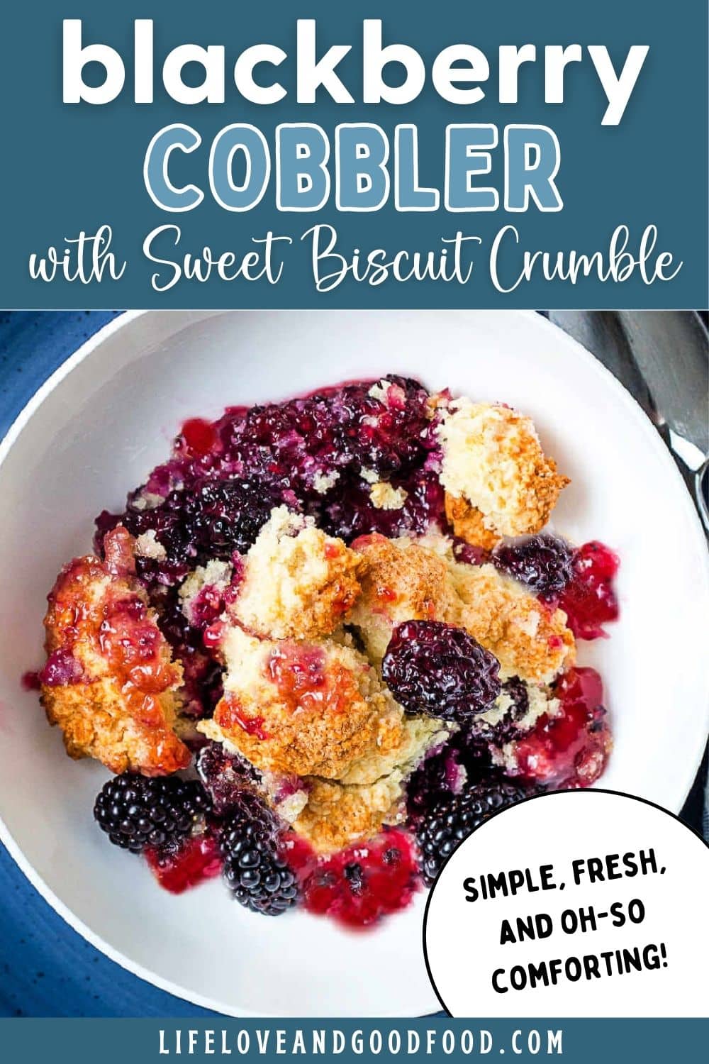 Easy Blackberry Cobbler Recipe with Sweet Biscuit Crumble - Life, Love ...