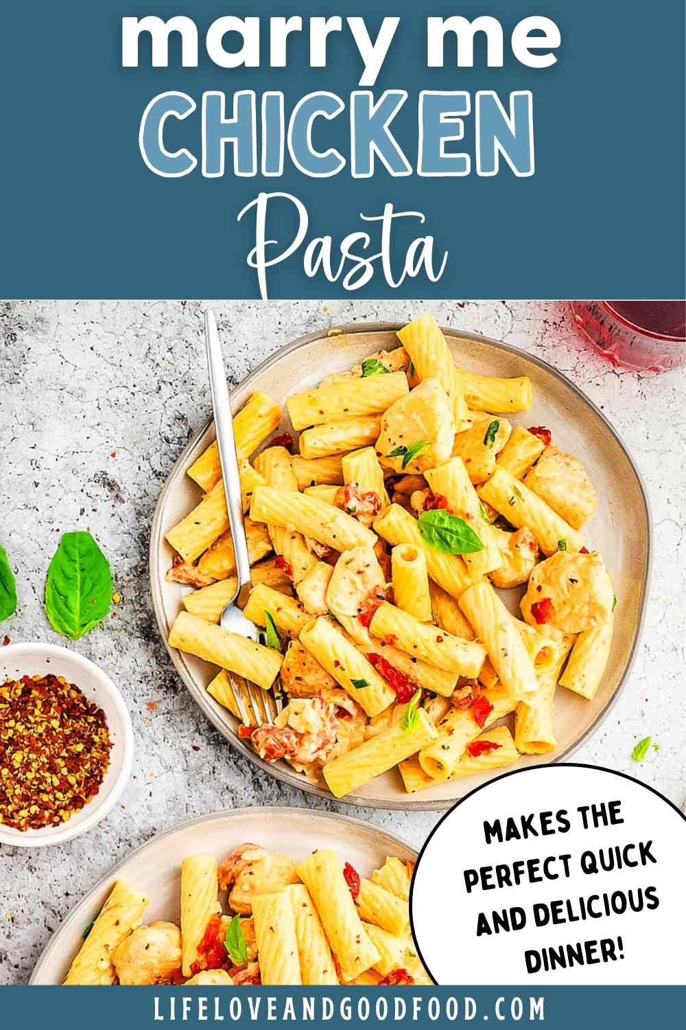Creamy Marry Me Chicken Pasta - Life, Love, and Good Food
