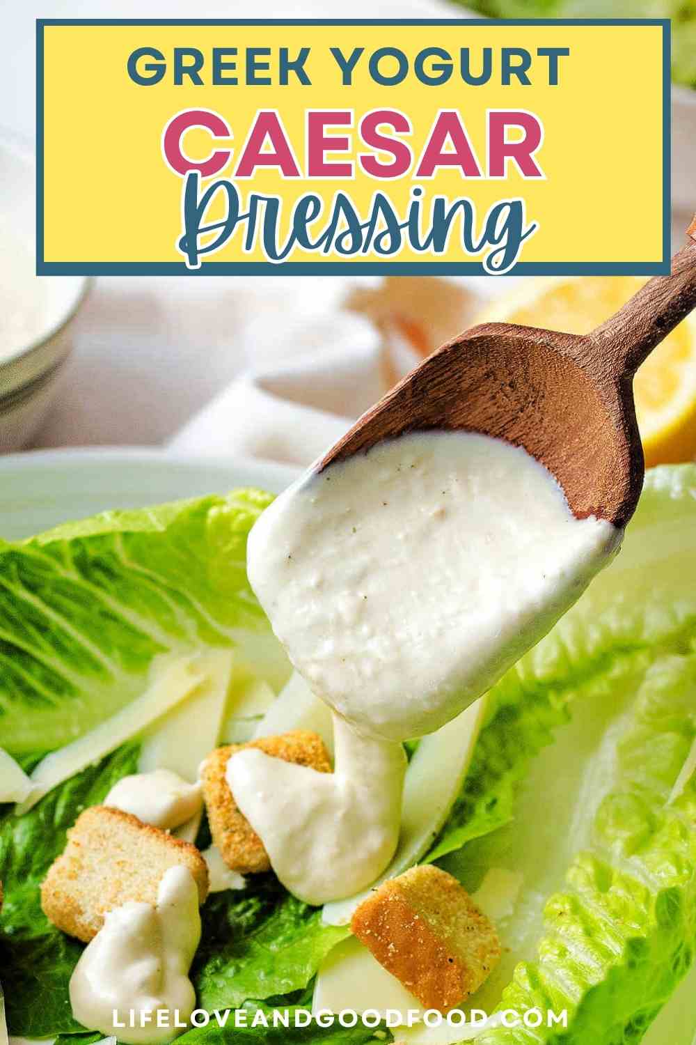 Greek Yogurt Caesar Dressing Recipe Without Anchovies - Life, Love, and ...